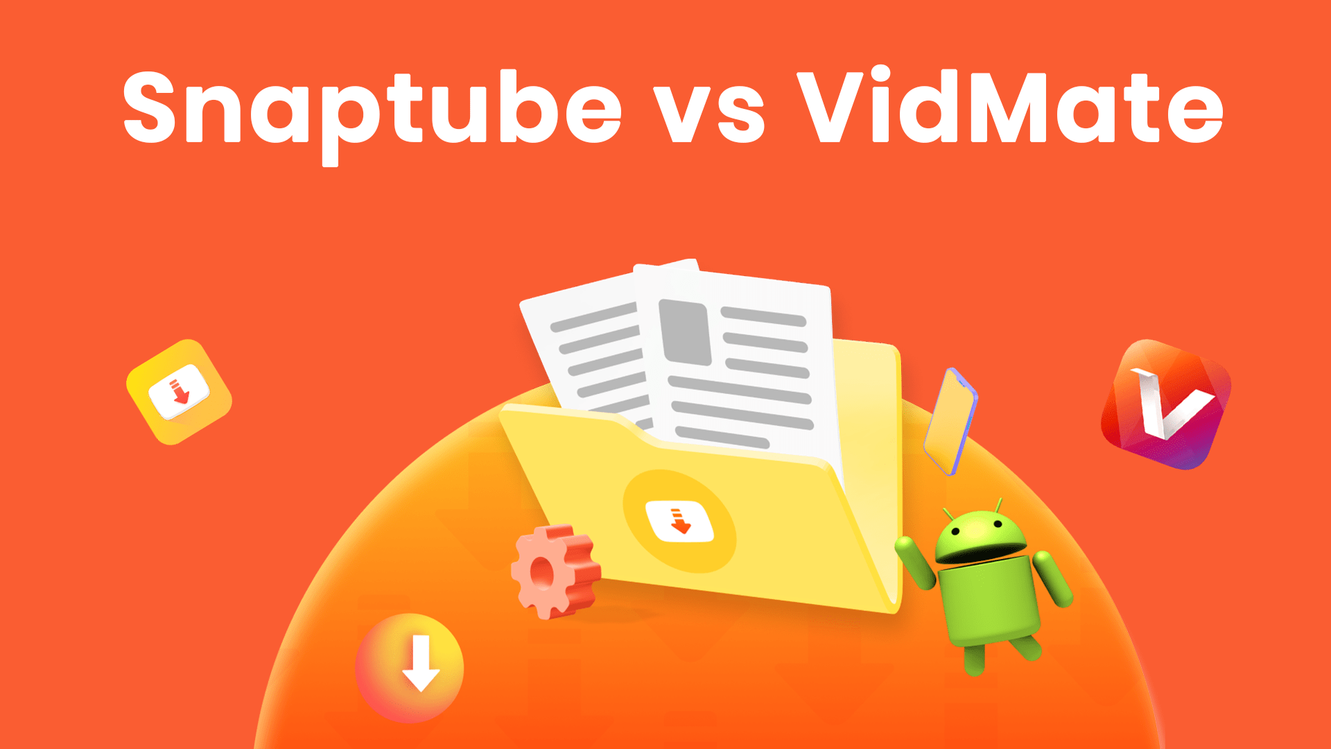 Snaptube vs VidMate Comparison – Which One is Better?